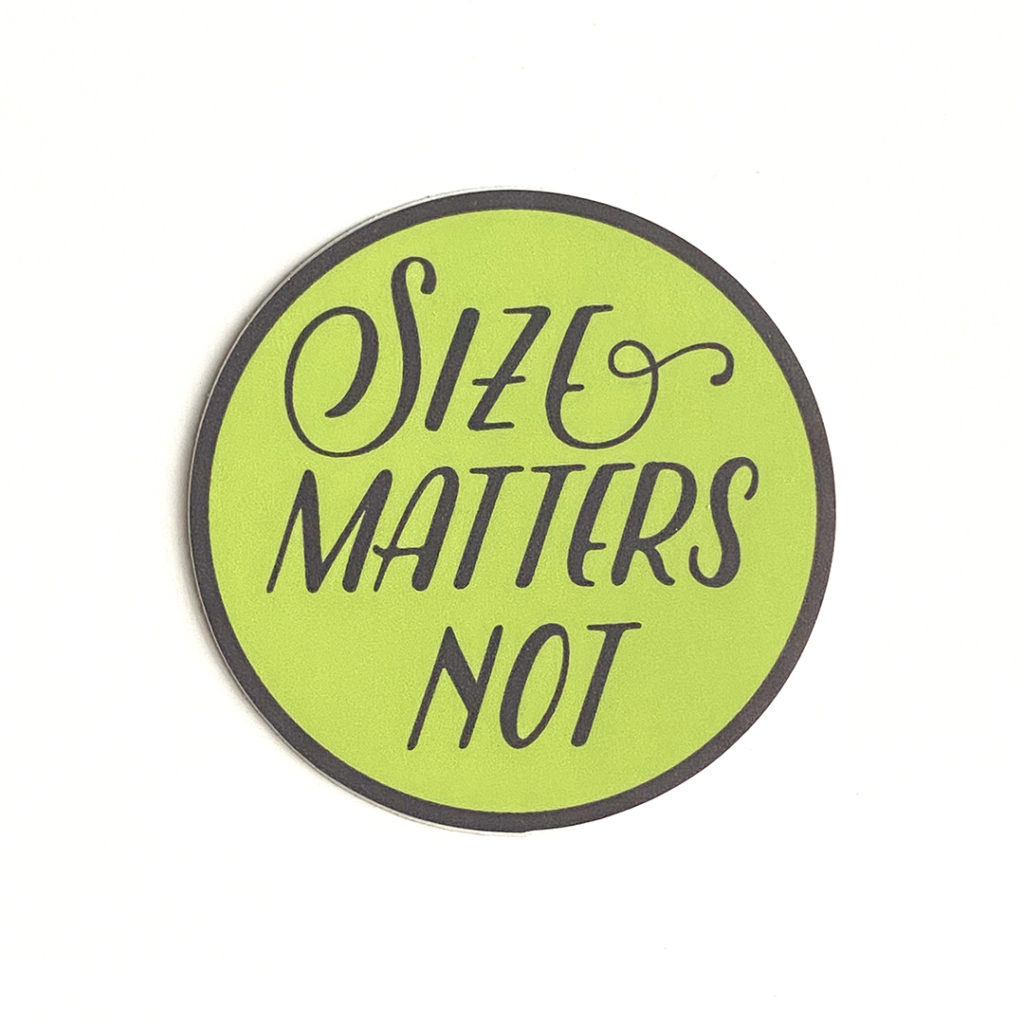 Size Matters Not Sticker | Crumby Pins